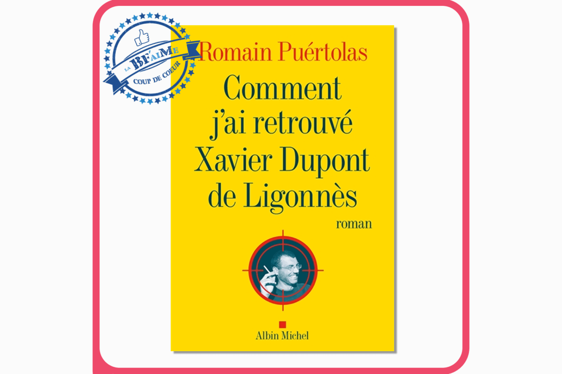 "Comment j’ai retrouvé Xavier Dupont de Ligonnès" de Romain Puertolas ...